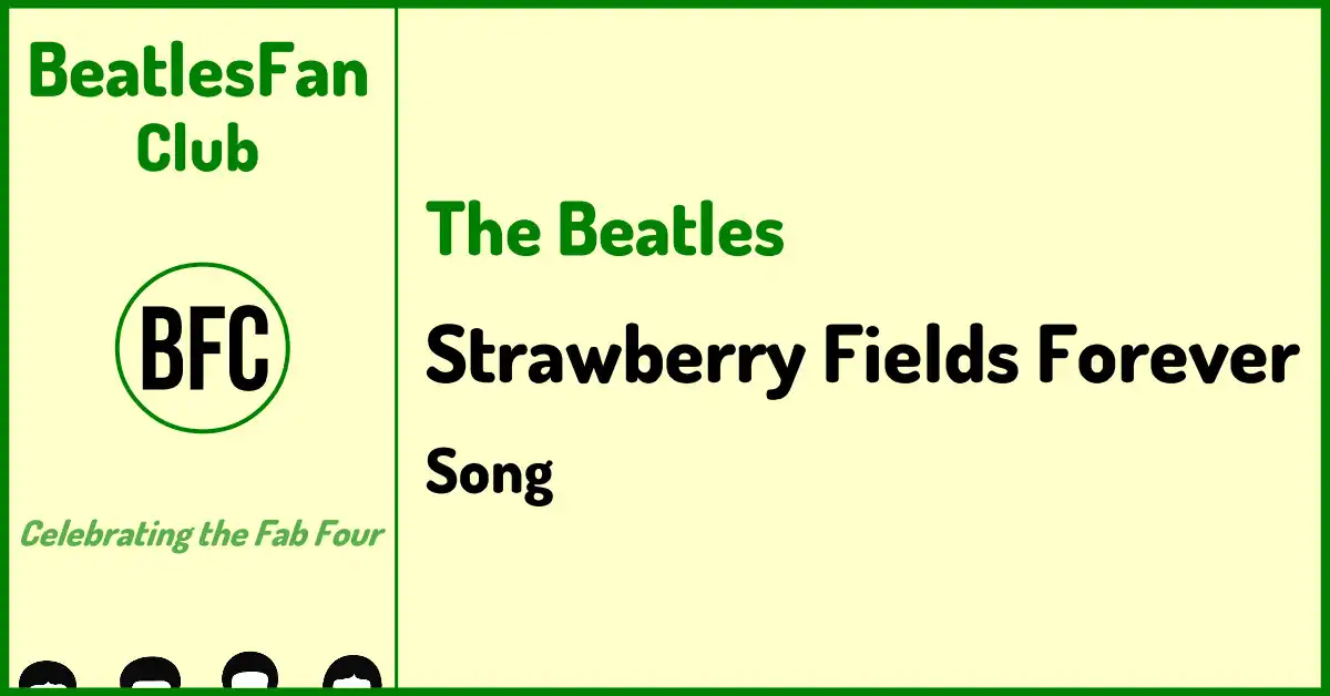 Strawberry Fields Forever: The Beatles Song, Meaning, Recording