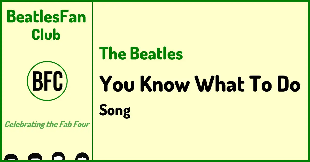 You Know What To Do - Beatles Song